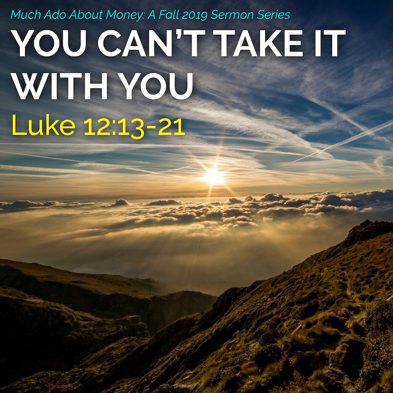 You Can't Take It With You - Northminster Evangelical Presbyterian Church