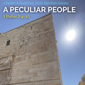 A Peculiar People (1 Peter 2:4-10) - Northminster Evangelical ...