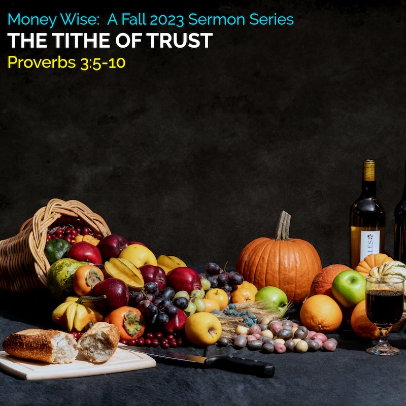 The Tithe of Trust (Proverbs 3:5-12) - Northminster Evangelical ...
